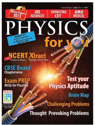 Physics For You Magazine July 2013 issue – Get your digital copy