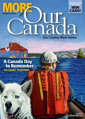 More of Our Canada Magazine - Get your Digital Subscription